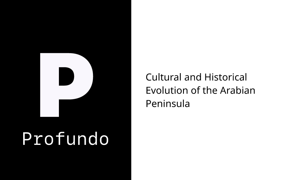 Cultural and Historical Evolution of the Arabian Peninsula