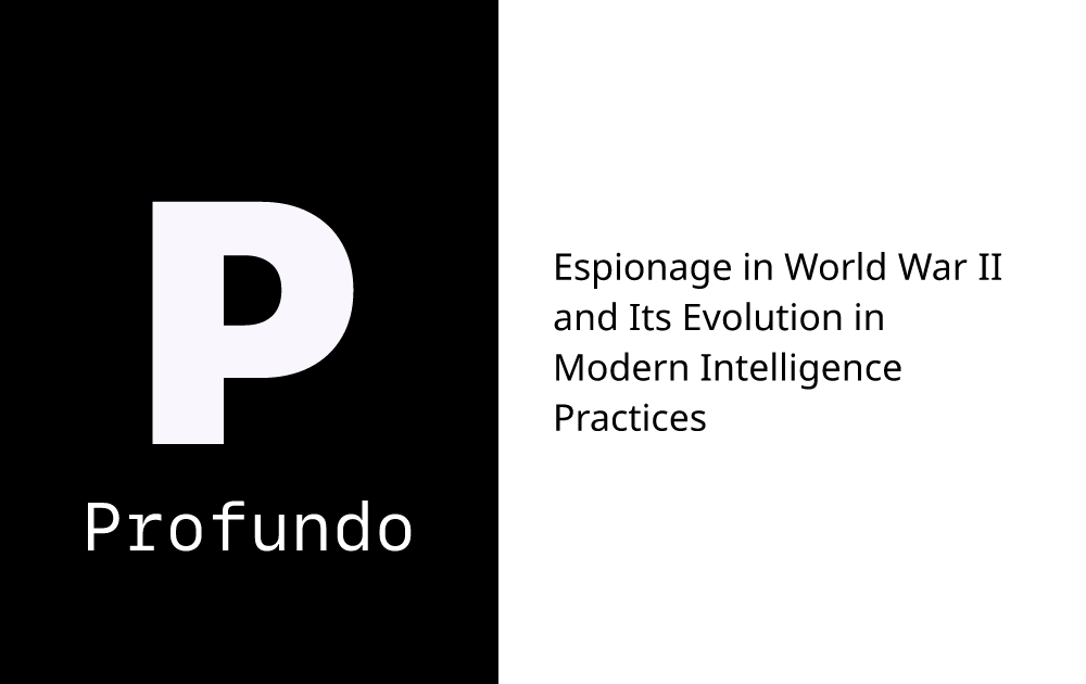 Espionage in World War II and Its Evolution in Modern Intelligence ...