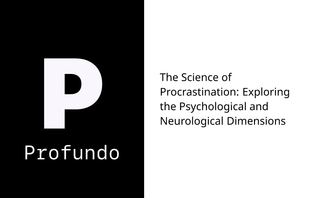 The Science of Procrastination: Exploring the Psychological and ...
